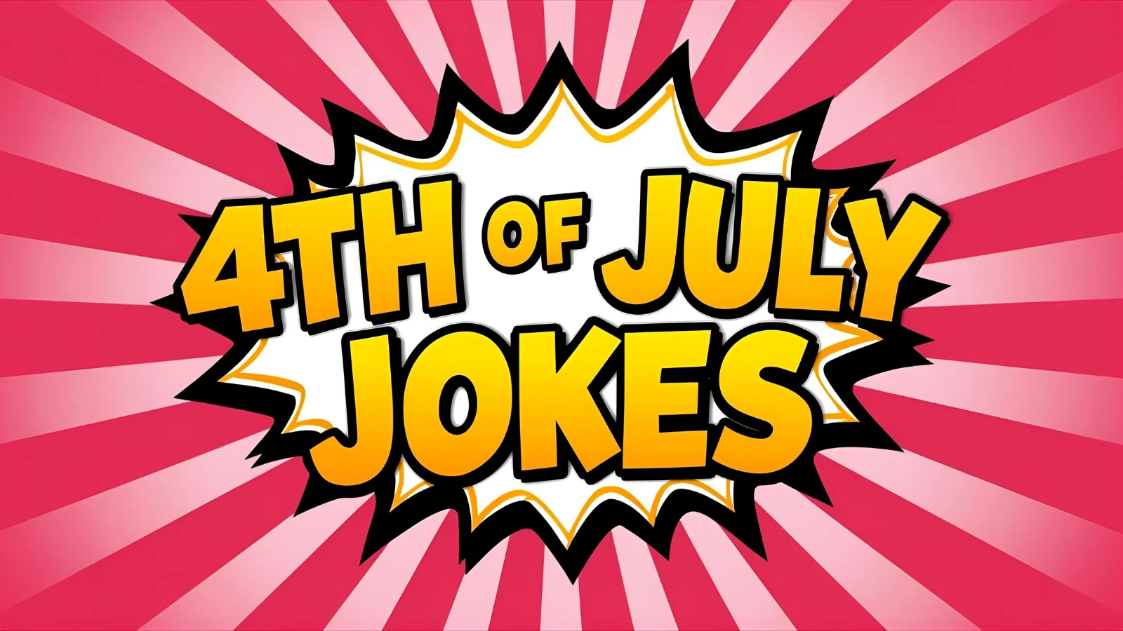 777+ 4th of July Jokes: That Spark Fireworks of Laughter (2025–2026)