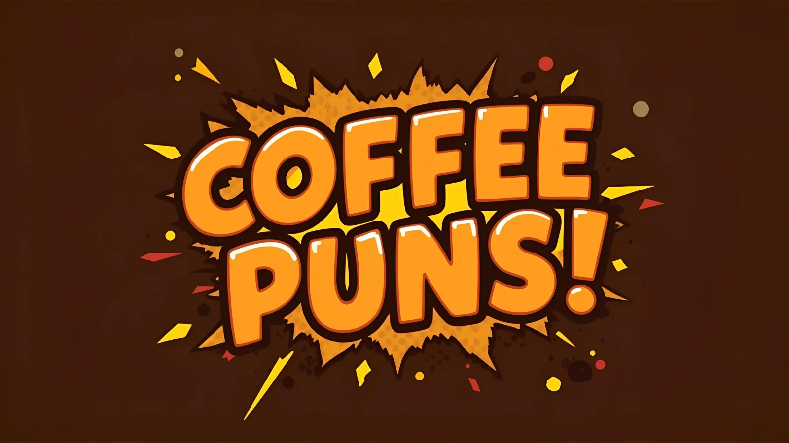 515+ Coffee Puns: That Will Espresso Your Feelings and Mocha You Smile